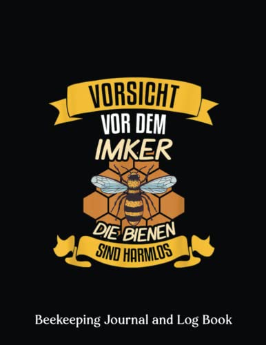 Beekeeping Journal and Log Book: Mens Beware Of Beekeepers, The Bees ...