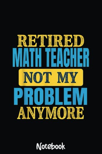 Funny Retired Math Teacher Joke Retirement Party Notebook: Graph Paper ...