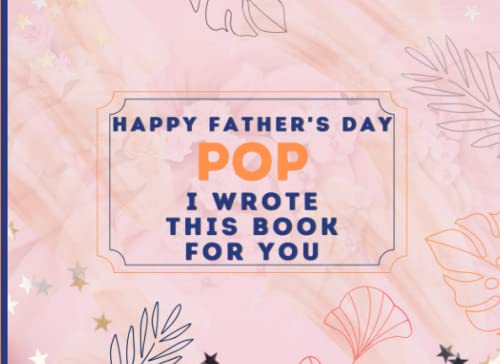 Happy Father's Day Pop : I Wrote This Book For You: Fill In The Blank ...