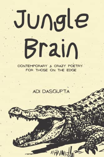 Jungle Brain: Contemporary and Crazy Poetry for Those On the Edge by ...