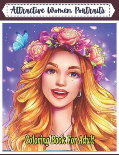 Attractive Women Portraits Coloring Book For Adult: Attractive Women ...