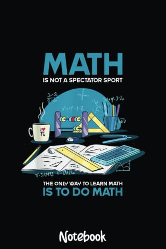 Math Is Not A Spectator Sport School Teacher University Notebook: Graph ...