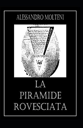 La Piramide Rovesciata (Italian Edition) by Alessandro Molteni | Goodreads