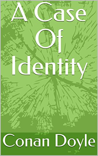 A Case Of Identity by Arthur Conan Doyle | Goodreads