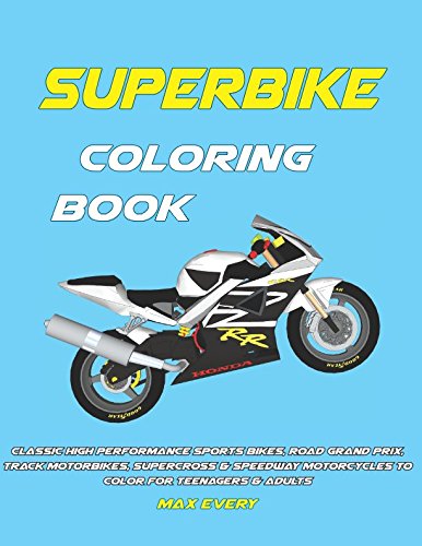 Superbike Coloring Book: Classic high performance sports bikes, Road ...