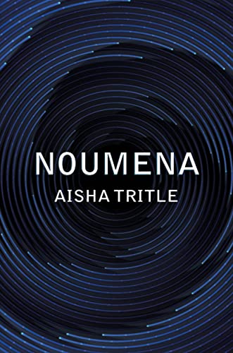 Noumena by Aisha Tritle | Goodreads