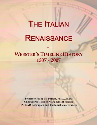 The Italian Renaissance: Webster's Timeline History, 1337 - 2007 by ...
