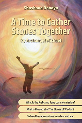 A Time to Gather Stones Together: By Archangel Michael by Shoshana ...