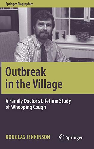 Outbreak in the Village: A Family Doctor's Lifetime Study of Whooping ...