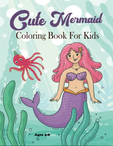 Cute Mermaid Coloring Book For Kids Ages 4-8:: 52 Unique And Magical ...