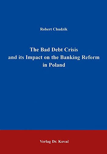 The Bad Debt Crisis and its Impact on the Banking Reform in Poland by ...