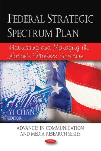 Federal Strategic Spectrum Plan: Harnessing and Managing the Nation's ...