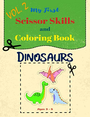 My First Scissor Skills and Coloring Book Dinosaurs Vol. 2: Funny ...