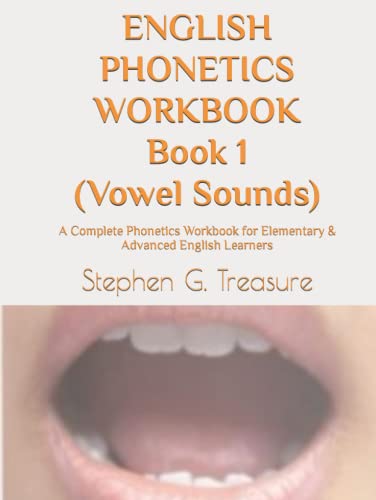 ENGLISH PHONETICS WORKBOOK Book 1 (Vowel Sounds): A Complete Phonetics ...