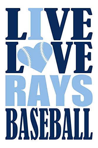 Live Love Rays Baseball Journal: A lined notebook for the Tampa Bay ...