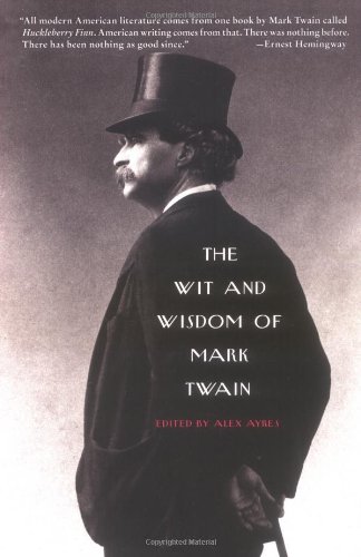 The Wit and Wisdom of Mark Twain by Alex Ayres | Goodreads