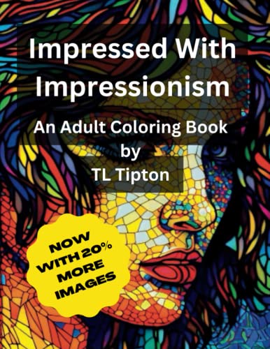 Impressed With Impressionism: An Adult Coloring Book by TL Tipton ...