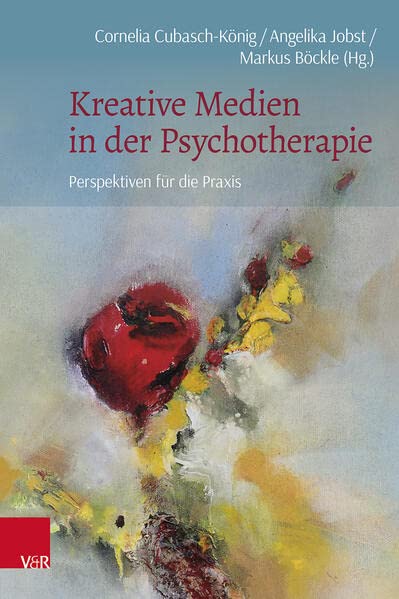 Kreative Medien in Der Psychotherapie: Perspektiven Fur Die Praxis by ...