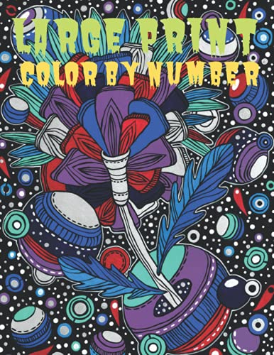 Large Print Color By Number: Large Print Color By Number Coloring Books ...
