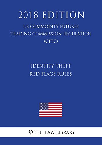 Identity Theft Red Flags Rules (US Commodity Futures Trading Commission ...