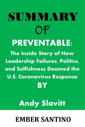 SUMMARY OF: PREVENTABLE by Andy Slavitt: The Inside Story of How ...