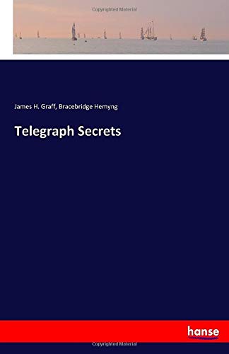 Telegraph Secrets by James H. Graff Graff | Goodreads