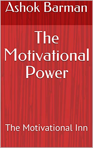 The Motivational Power: The Motivational Inn by Ashok Barman | Goodreads