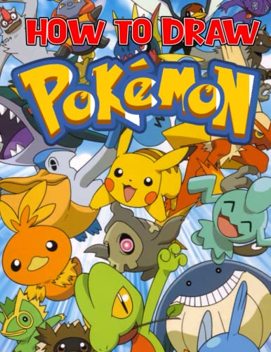 How To Draw Pokémon For Kids, Teenagers and Adults: Easy Guides With ...