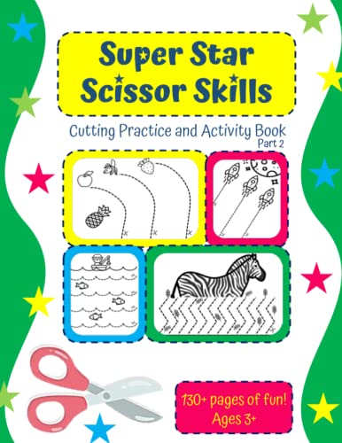 Super Star Scissor Skills: Cutting Practice and Activity Book Part 2 by ...