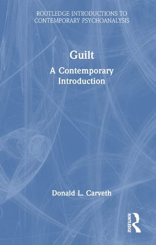 Guilt: A Contemporary Introduction by Donald L. Carveth | Goodreads