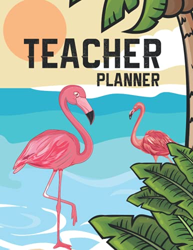 Teacher Planner: Flamingo Teacher Planner Organizer For Keeping ...