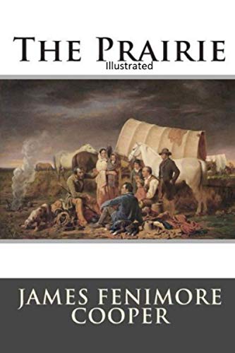 The Prairie Illustrated by James Fenimore Cooper | Goodreads