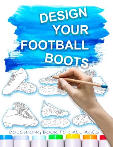 Design Your Football Boots: Football Boots Colouring Books For Kids and ...