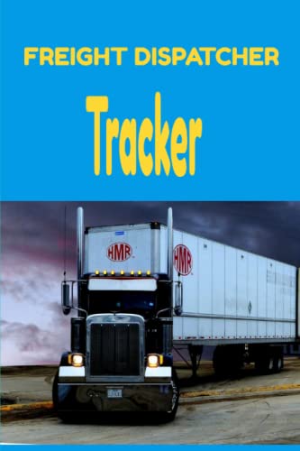 Freight Dispatcher Tracker: Freight Dispatcher log book, notes ...