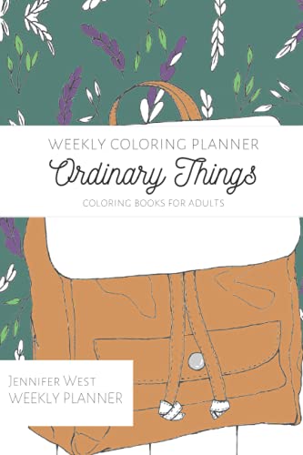 Weekly Coloring Planner-Coloring Books for Adults: Ordinary Things by ...