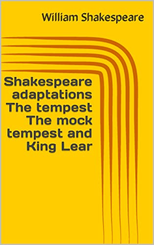 Shakespeare adaptations The tempest The mock tempest and King Lear by ...