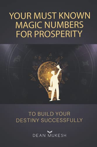 YOUR MUST KNOWN MAGIC NUMBERS FOR PROSPERITY by Dean Mukesh | Goodreads