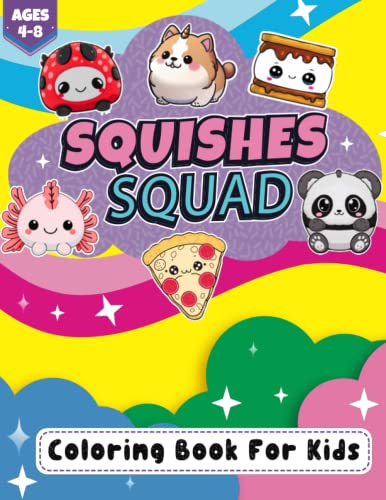 Squishes Squid: Squishies Coloring Book for Kids Ages 4 - 8: Squishy ...