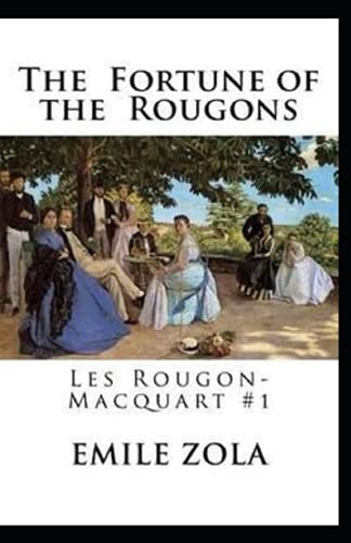The Fortune of the Rougons(Les Rougon-Macquart #1) Annotated by Émile ...