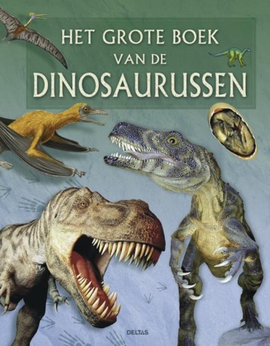 Het grote boek van de dinosaurussen: Het grote boek van de dinosaurussen is een waardevol ...