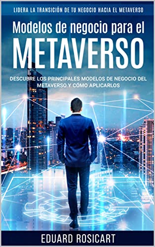 Modelos de negocio para el metaverso: Descubre los principales modelos de negocio para el ...