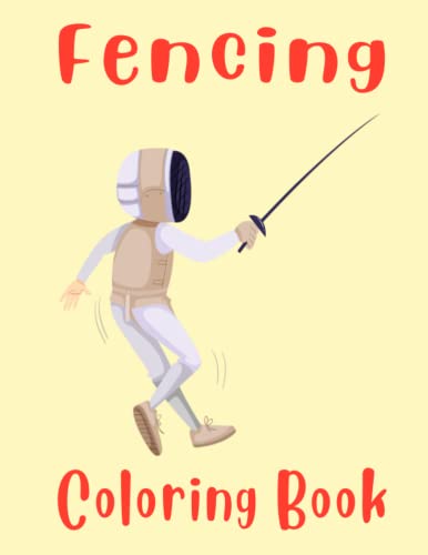 Fencing Coloring Book: Awesome Coloring Pages With Yours Favorite ...