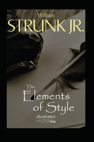 The Elements of Style Illustrated by William Strunk Jr. | Goodreads