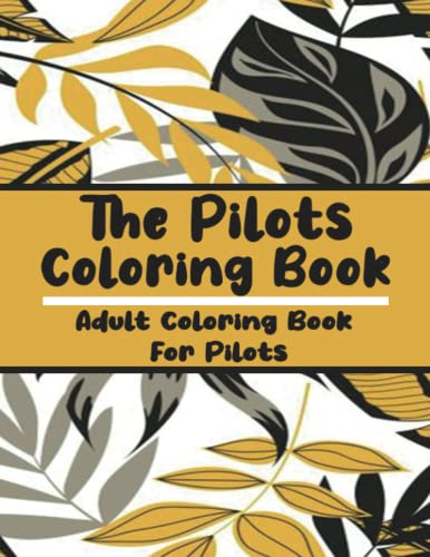 The Pilots Coloring Book: Pilot Swear Cursing Coloring Book For Adults ...
