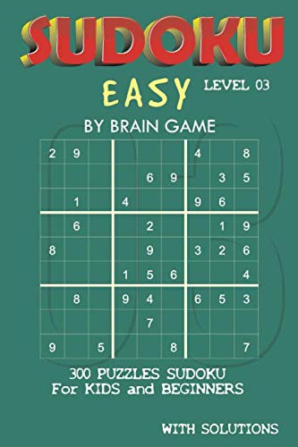 SUDOKU EASY LEVEL 03: 300 EASY Sudoku Puzzles and Solutions FOR ...