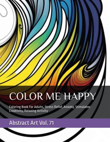 COLOR ME HAPPY: Coloring Book For Adults, Stress Relief, Anxiety ...