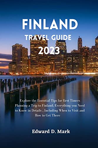 Finland Travel Guide 2023: Explore the Essential Tips for first Timers ...