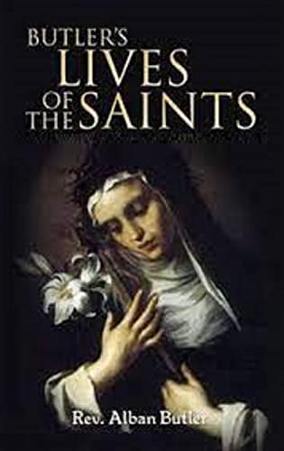 The Lives of the Saints by Alban Butler | Goodreads