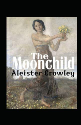 Moonchild Annotated by Aleister Crowley | Goodreads