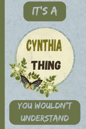 Its a Cynthia things you wouldn't understand: Pretty Lined Notebook for ...
